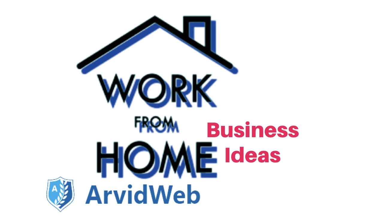 Work From Home Business Ideas to Start and Make Money